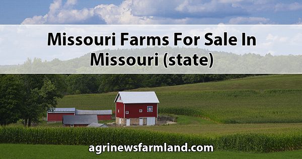 Missouri Farms for sale in Missouri (State)